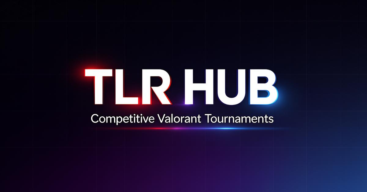 TLR Hub | Valorant Tournaments & Discord Community